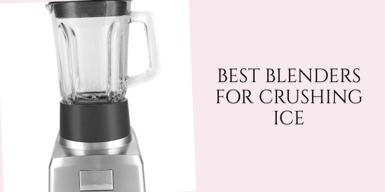 10 Best Blenders For Crushing Ice Of 2025 - Classified Mom