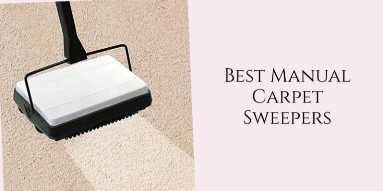Top 8 Best Manual Carpet Sweepers – Top Picks Of 2026 - Classified Mom
