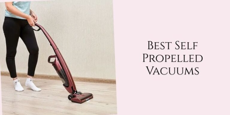 Our 8 Best Self Propelled Vacuums In 2025 – Reviews And Guide ...