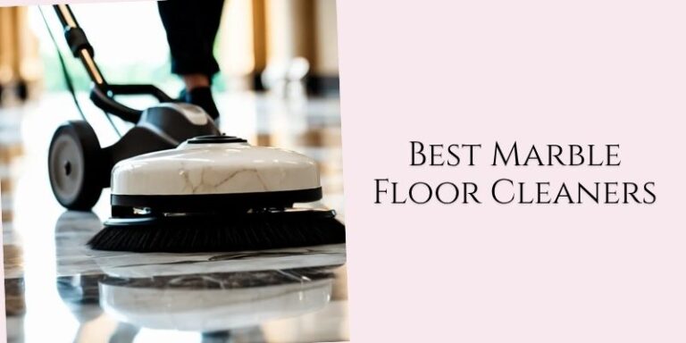 8 Best Marble Floor Cleaners 2025: Top Picks - Classified Mom